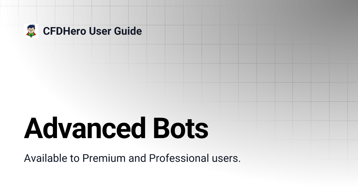 Advanced Bots | CFDHero User Guide